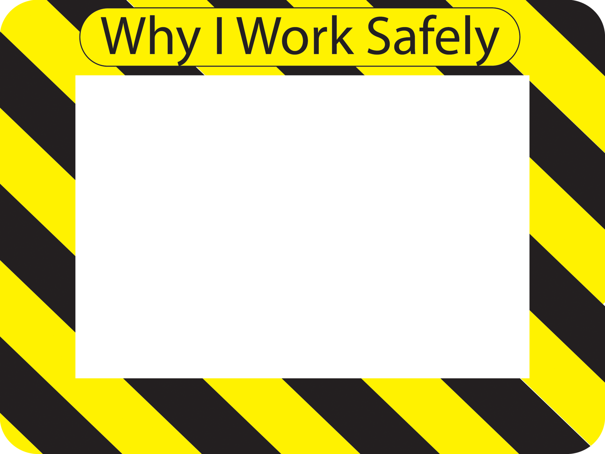Why I work safely Peel and stick reusable adhesive frames for safety a ...
